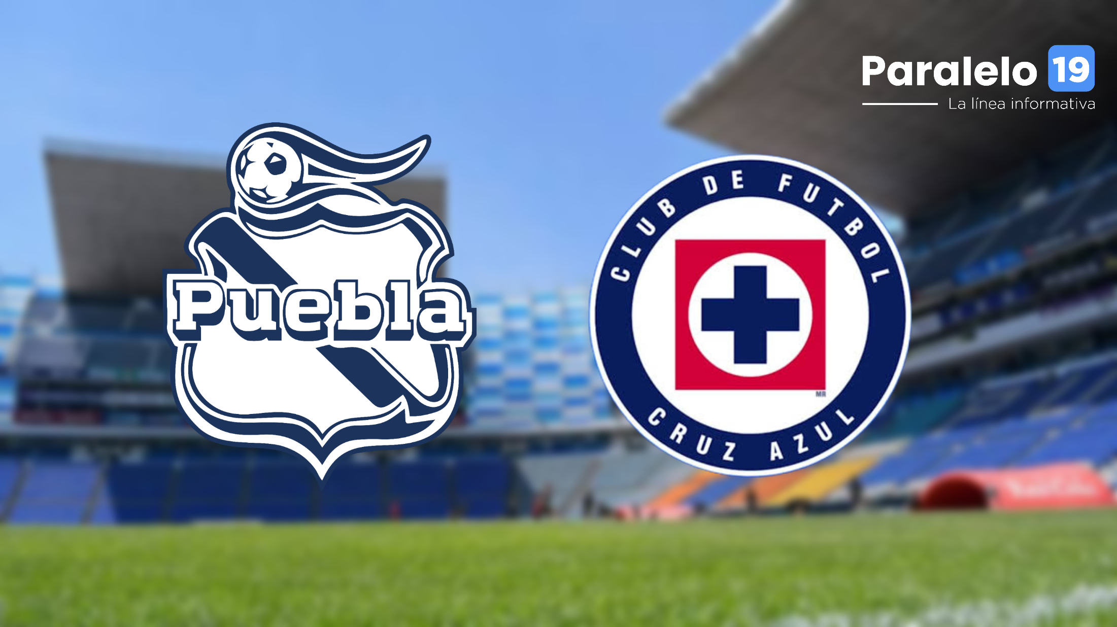 Puebla busca romper su mala racha ante el líder Cruz Azul - Paralelo 19